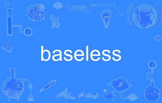 baseless_百度百科