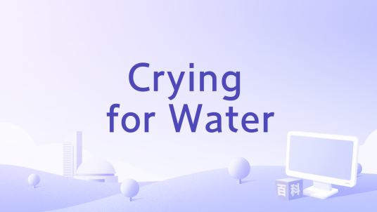 Crying for Water_百度百科