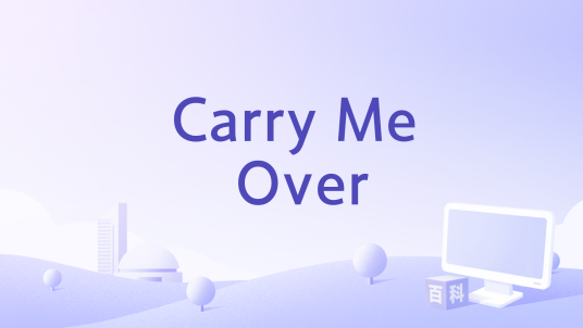 Carry Me Over_百度百科
