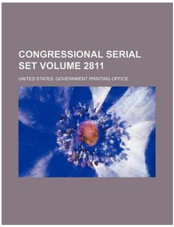 Congressional Serial Set Volume 2811_百度百科