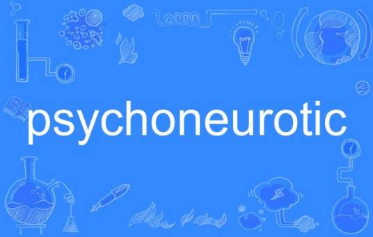 psychoneurotic_百度百科