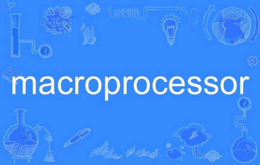 macroprocessor_百度百科