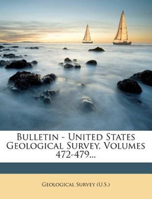 Bulletin - United States Geological Survey, Volumes 472-479..._百度百科