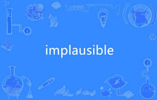 implausible_百度百科