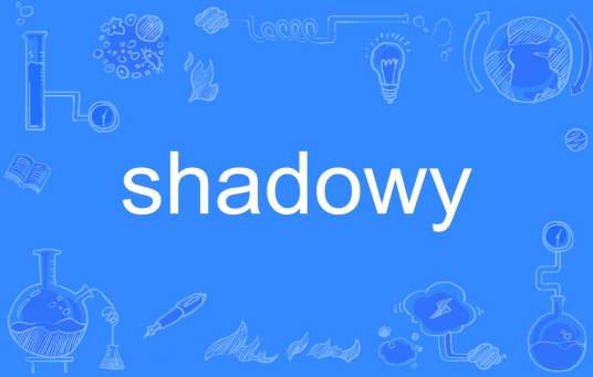 shadowy_百度百科