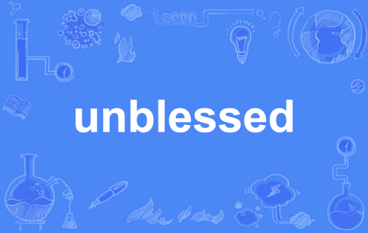 unblessed_百度百科