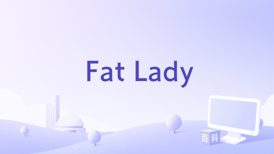 Fat Lady_百度百科