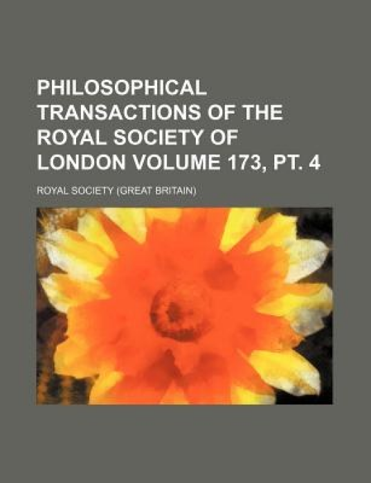 Philosophical Transactions of the Royal Society of London Volume 173 ...