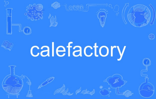 calefactory_百度百科