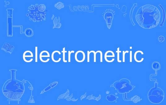 electrometric_百度百科
