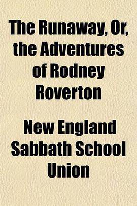 The Runaway, Or, the Adventures of Rodney Roverton_百度百科