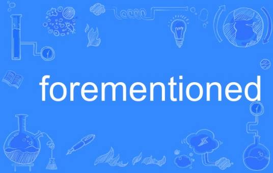 forementioned_百度百科