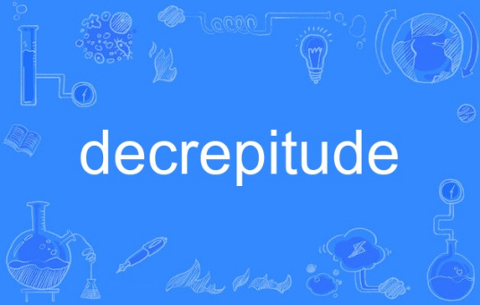 decrepitude_百度百科
