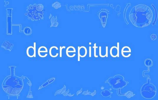 decrepitude_百度百科