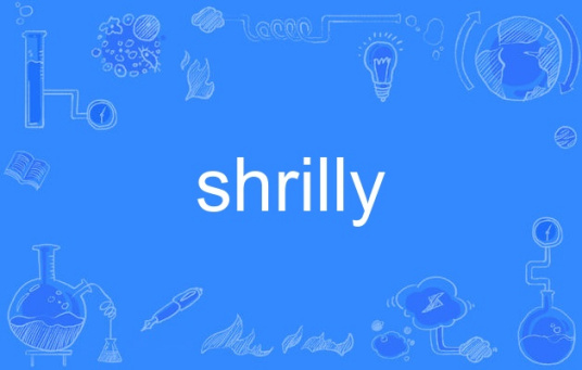 shrilly_百度百科