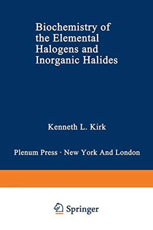 Biochemistry of the Elemental Halogens and Inorganic Halides_百度百科