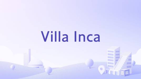 Villa Inca_百度百科