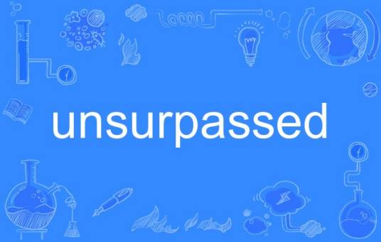 unsurpassed_百度百科