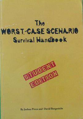 The Worst-Case Scenario Survival Handbook Student Edition Worst-Case ...