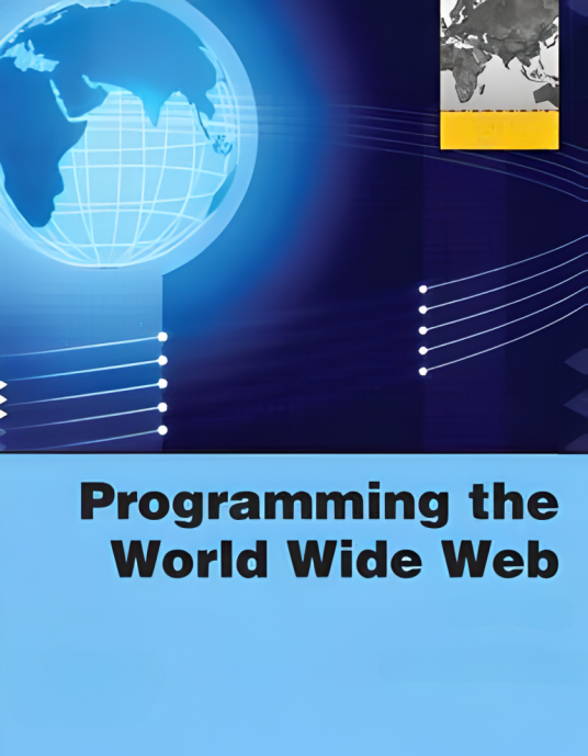 Programming The World Wide Web（2010年Pearson Education (US)出版的图书）_百度百科
