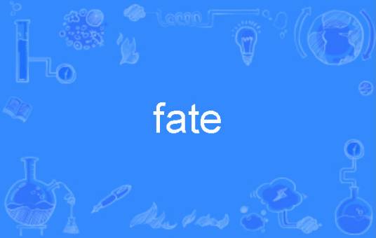 fate（英语单词）_百度百科