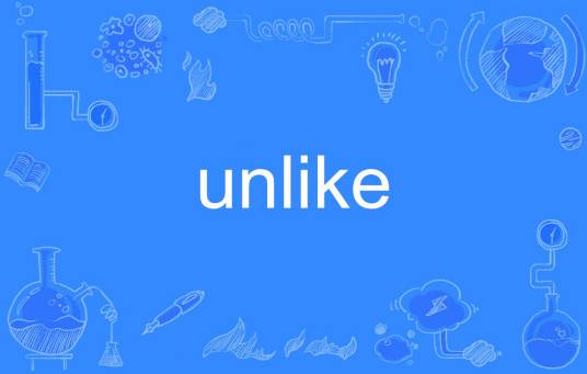 unlike_百度百科