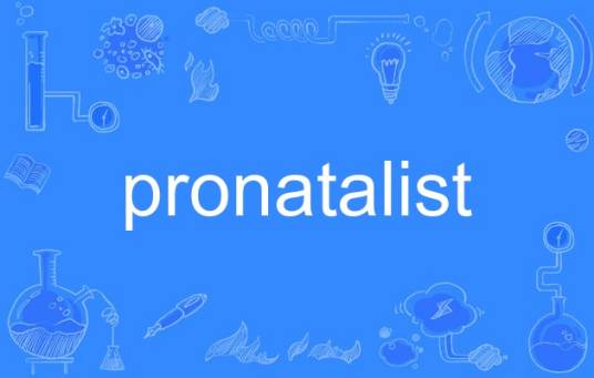 pronatalist_百度百科