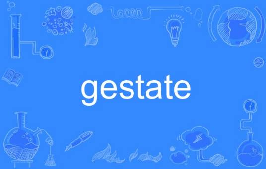 gestate_百度百科