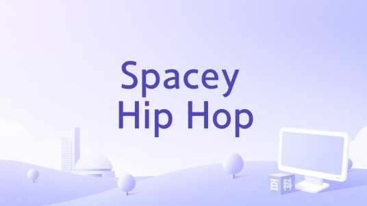 Spacey Hip Hop_百度百科