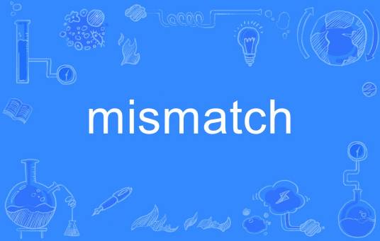mismatch_百度百科