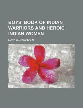 Boys' Book of Indian Warriors and Heroic Indian Women（Sabin, Edward ...