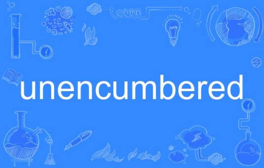 unencumbered_百度百科