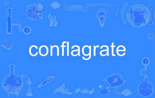 conflagrate_百度百科