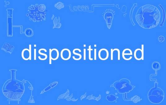 dispositioned_百度百科