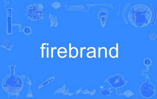 firebrand_百度百科