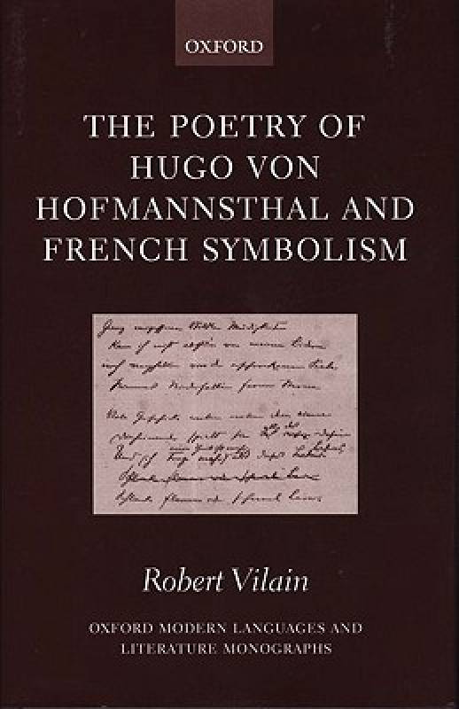 The Poetry of Hugo von Hofmannsthal and French Symbolism (Oxford Modern ...