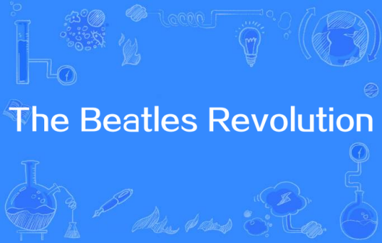 The Beatles Revolution_百度百科