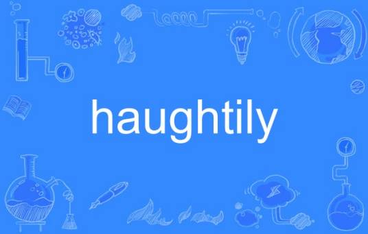 haughtily_百度百科
