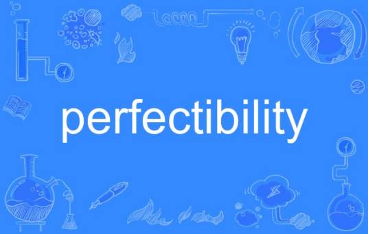 perfectibility_百度百科