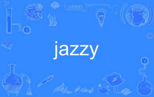 jazzy（英语单词）_百度百科