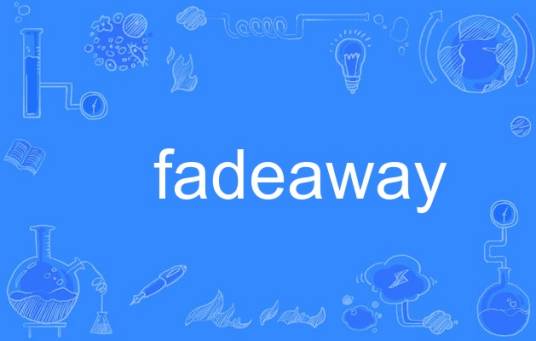 FadeAway（英语单词）_百度百科