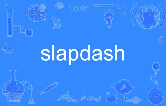 slapdash_百度百科