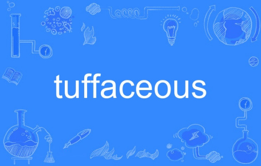 tuffaceous_百度百科