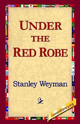 Under the Red Robe（Weyman, Stanley著图书）_百度百科