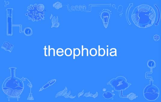 Theophobia百度百科