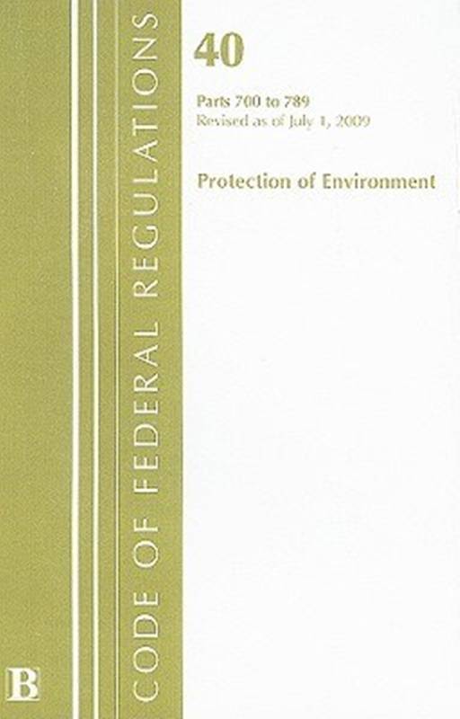 Code of Federal Regulations Title 40 Parts 700 to 789 Protection of ...