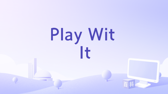 Play Wit It_百度百科