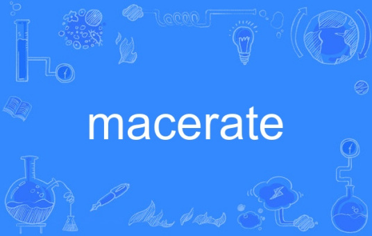 macerate_百度百科