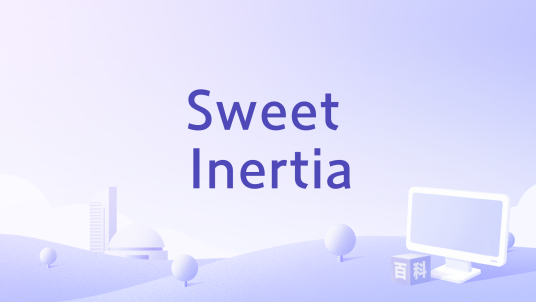 Sweet Inertia_百度百科