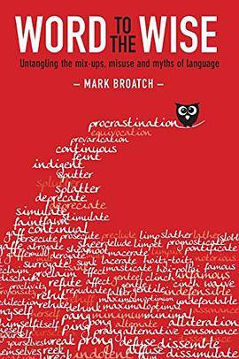 Word to the Wise: Untangling the mix-ups, misuse and myths of language_百度百科